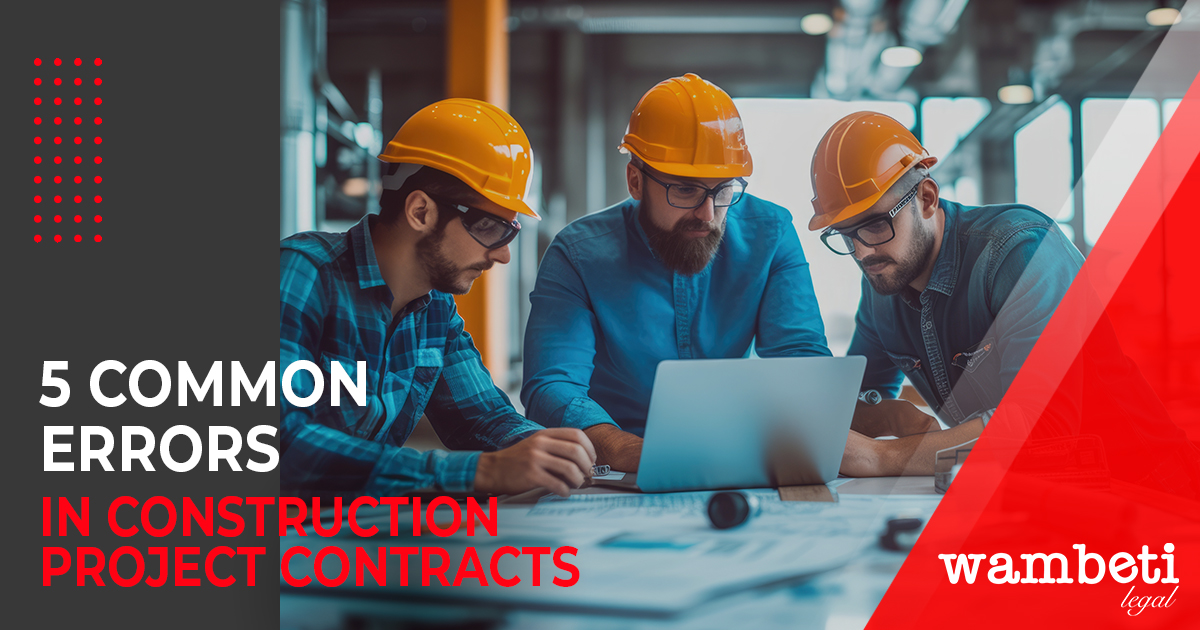 5 Common Errors in Infrastructure and Construction Contracts